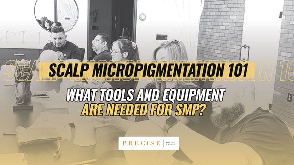 Scalp Micropigmentation 101: What Tools and Equipment Are Needed for S ...